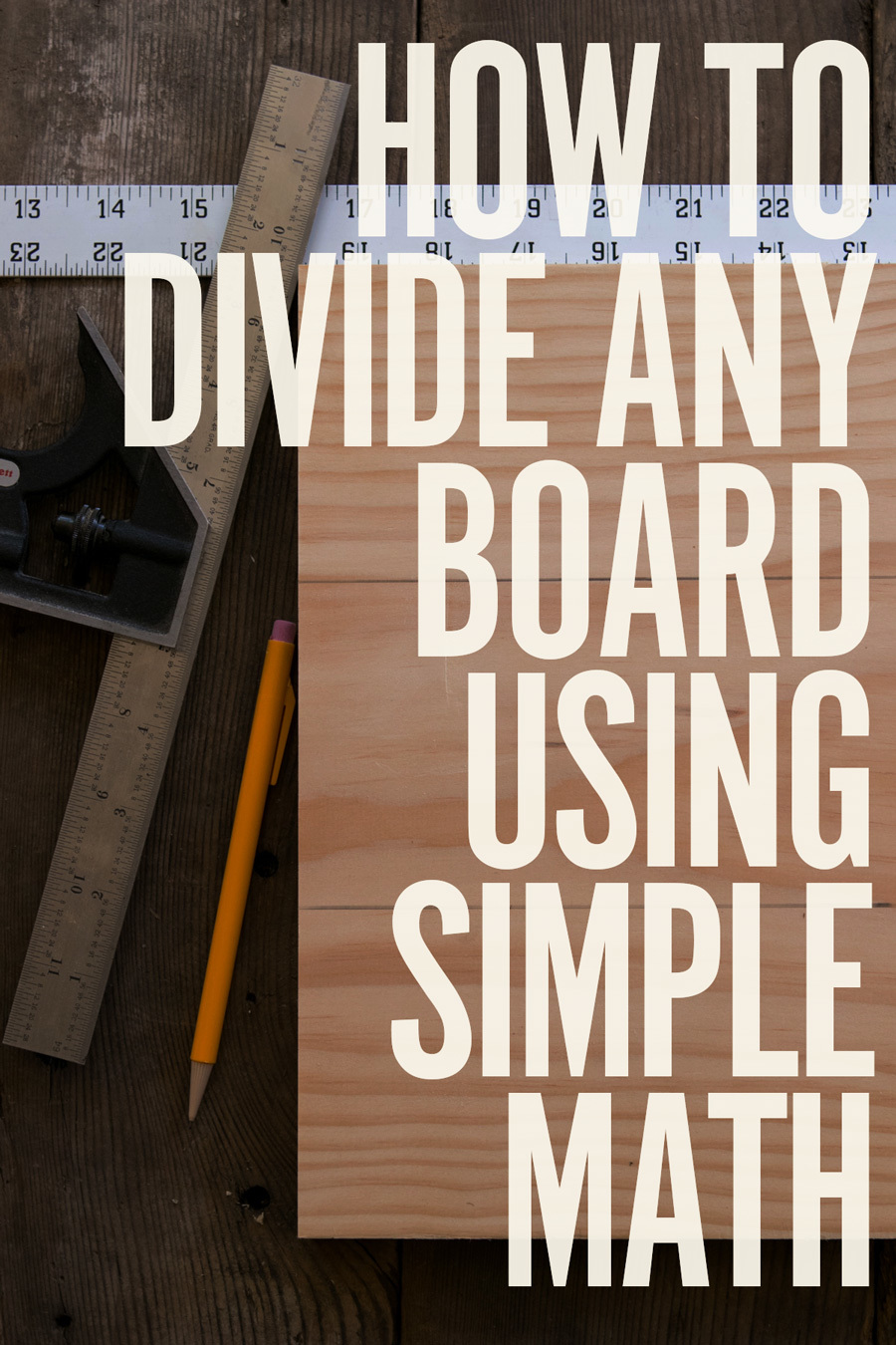 How To Divide Any Board Into Equal Parts Without Fractions Or 